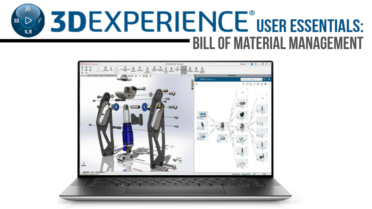 3DEXPERIENCE User Essentials: Bill of Material Management - Training Course | GoEngineer