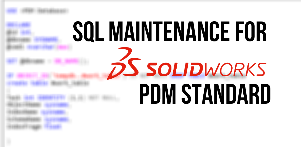SQL Maintenance for SOLIDWORKS PDM Standard | GoEngineer