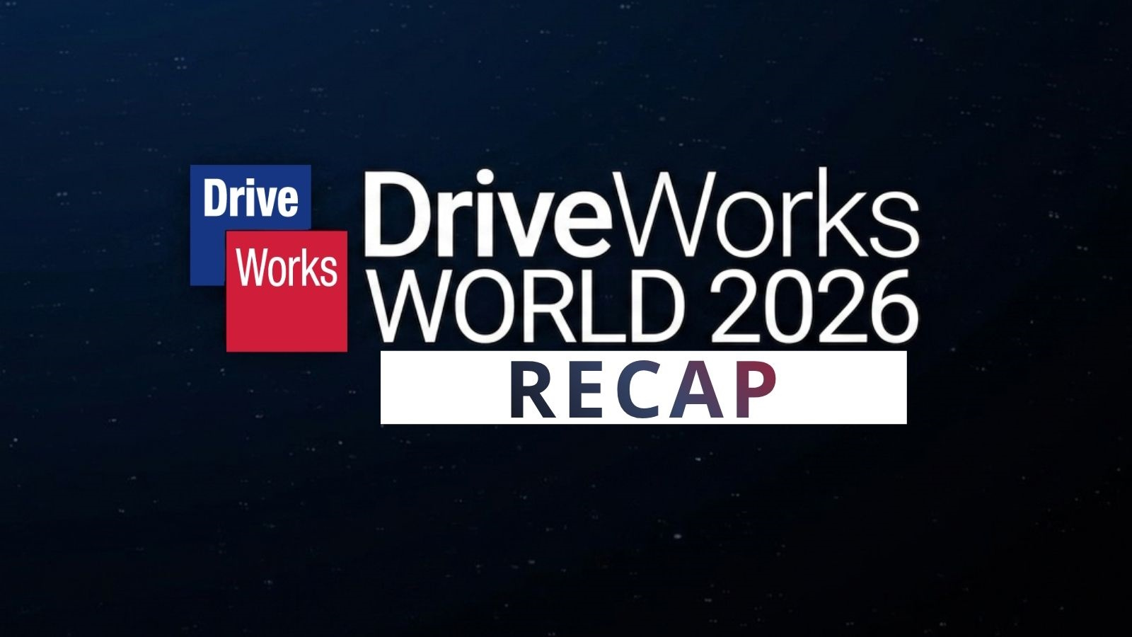DriveWorks World 2026 Recap | GoEngineer