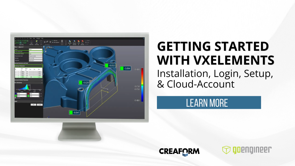 Getting Started with VXelements: Installation, Login, Setup, & Cloud-Account | GoEngineer
