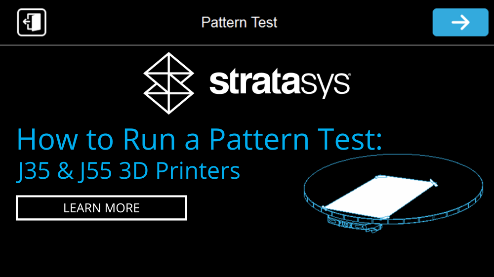 How to Run a Pattern Test: Stratasys J35 & J55 3D Printers | GoEngineer