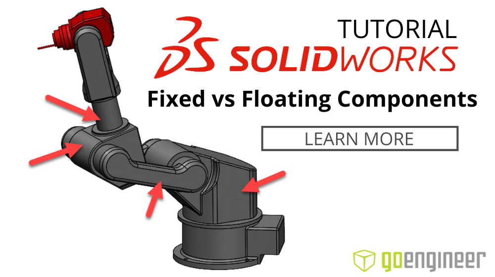 SOLIDWORKS Fixed vs Floating Components | GoEngineer