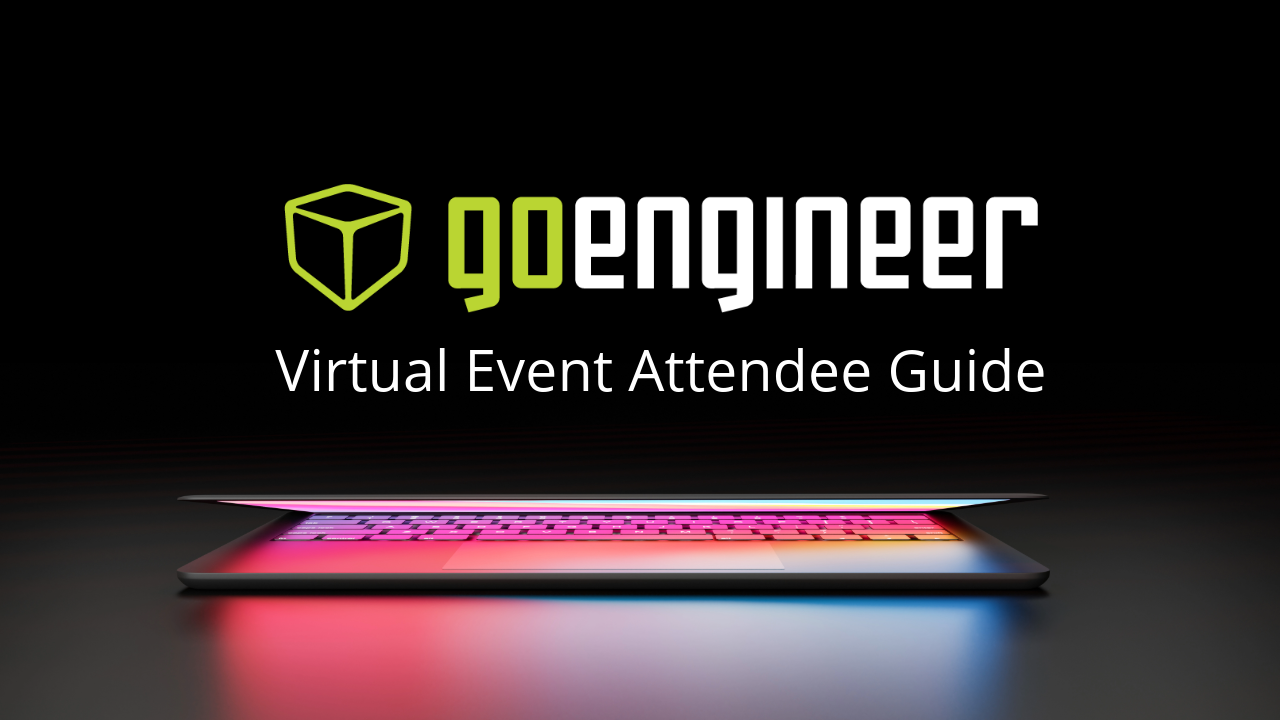 The GoEngineer Virtual Event Attendee Guide | GoEngineer